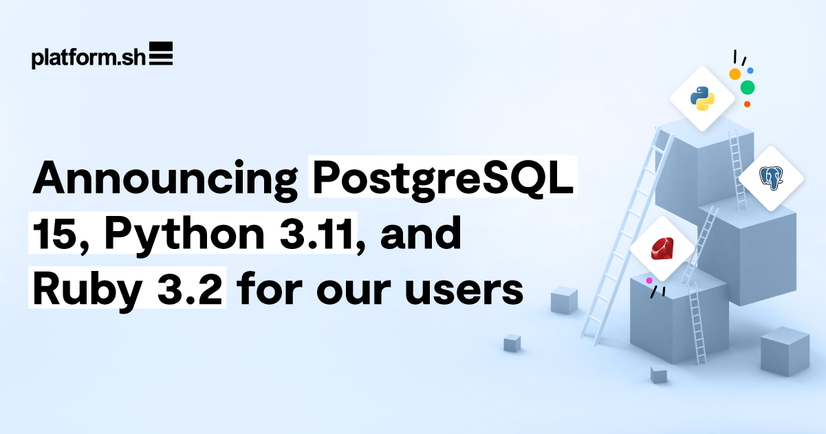 Latest Python, PostgreSQL, and Ruby updates | Platform.sh